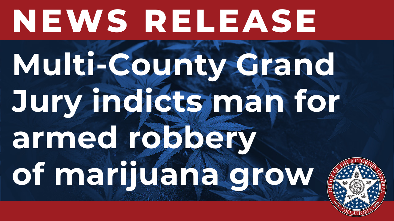 Multi-County Grand Jury indicts man for armed robbery of Elmore City marijuana grow
